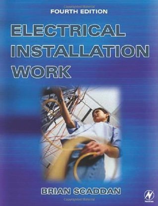 Electrical Installation Work, Fourth Edition by Brian Scaddan IEng ...