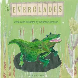 The Everglades by Catherine Margaret Johnson | Goodreads