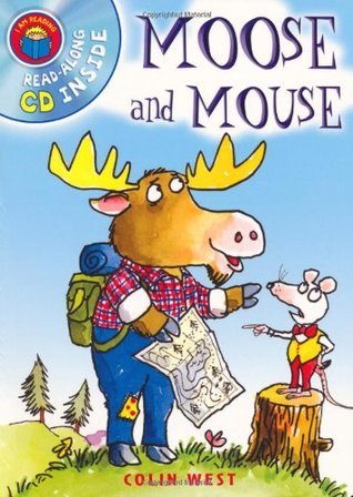 Moose and Mouse (I Am Reading) (I Am Reading) by Colin West | Goodreads