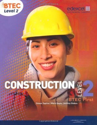 BTEC Level 2 First Construction Student Book by Simon Topliss | Goodreads