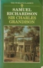 Sir Charles Grandison (The ^AWorld's Classics) by Samuel Richardson ...