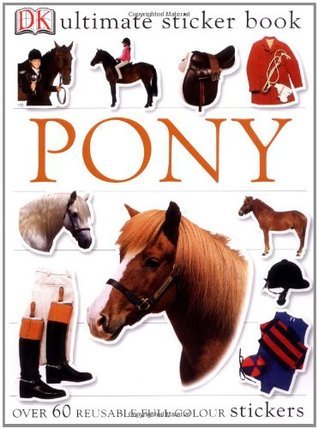 Pony Ultimate Sticker Book (Ultimate Stickers) by D.K. Publishing ...