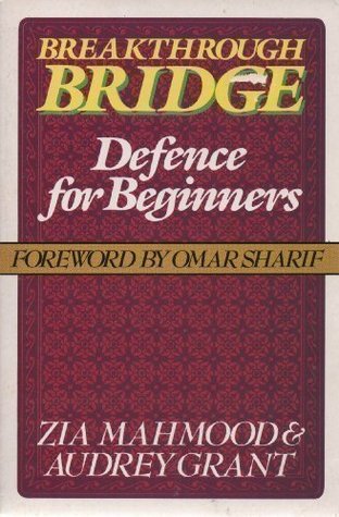 Breakthrough Bridge: Defence for Beginners by Zia Mahmood | Goodreads