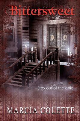 Bittersweet (Bittersweet #1) by Marcia Colette | Goodreads