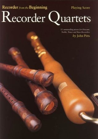 RECORDER FROM THE BEGINNING: RECORDER QUARTETS by PITTS JOHN (ARRANGE ...