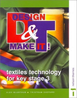 Textiles Technology for Key Stage 3 Course Guide: Pupils' Book by Alex ...