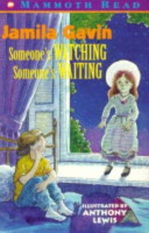 Someone's Watching, Someone's Waiting (Mammoth Read) by Jamila Gavin ...