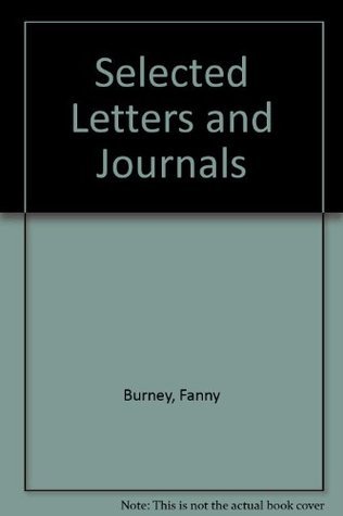 Fanny Burney: Selected Letters and Journals by Frances Burney | Goodreads