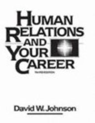Human Relations and Your Career by David W. Johnson | Goodreads