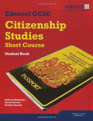 Edexcel GCSE Short Course Citizenship Student Book by Anthony Batchelor ...