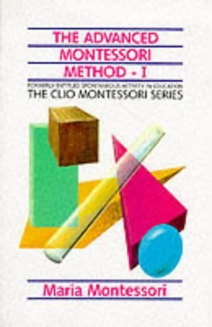The Advanced Montessori Method, Volume I by Maria Montessori | Goodreads