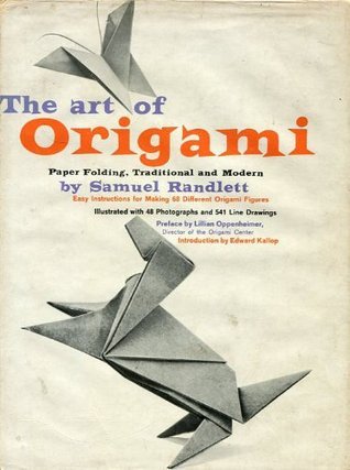Art of Origami by Samuel Randlett | Goodreads