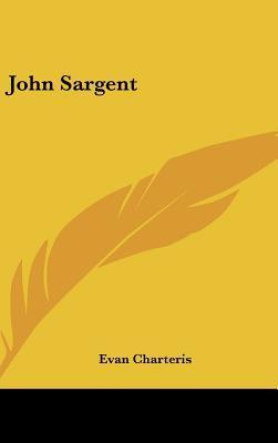 John Sargent by Evan Charteris | Goodreads