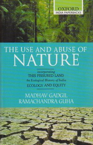 The Use and Abuse of Nature: incorporating This Fissured Land: An ...