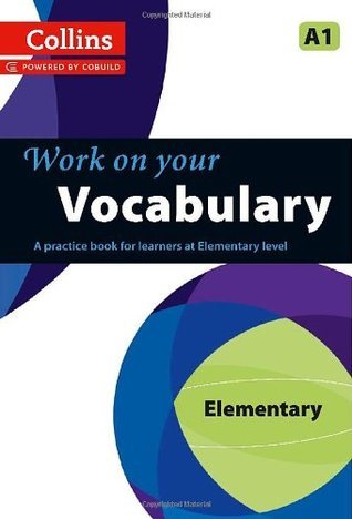 Work on Your Vocabulary - Elementary A1 by HarperCollins | Goodreads