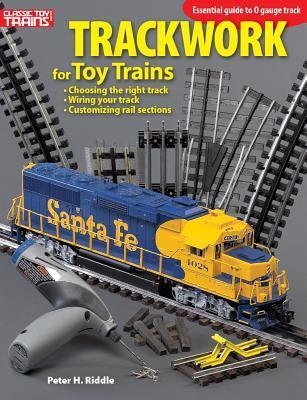 Trackwork for Toy Trains by Peter H. Riddle | Goodreads