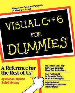 Visual C++ 6 For Dummies by Michael I. Hyman | Goodreads