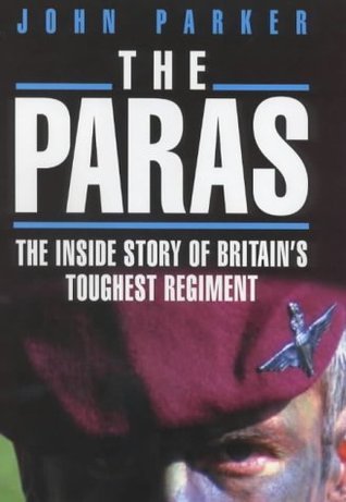 The Paras: The Inside Story of Britain's Toughest Regiment by John ...