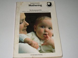 Mothering by Rudolph Schaffer | Goodreads