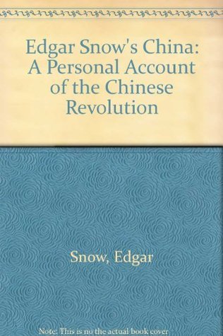 V500 Edgar Snows China by Lois Wheeler Snow | Goodreads