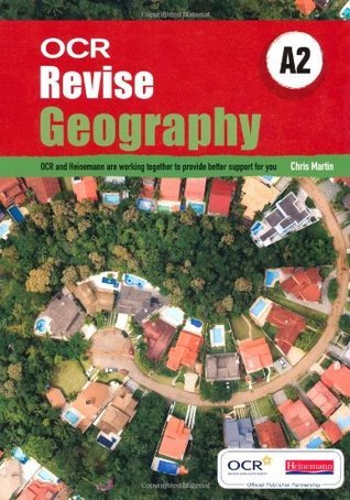 Revise A2 Geography OCR (OCR GCE Geography 2008) by Chris Martin ...