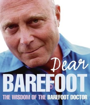 Dear Barefoot: The Wisdom of the Barefoot Doctor by Stephen Russell ...