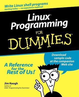Linux Programming For Dummies by Jim Keogh | Goodreads