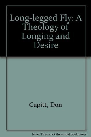 The Long-Legged Fly by Don Cupitt | Goodreads