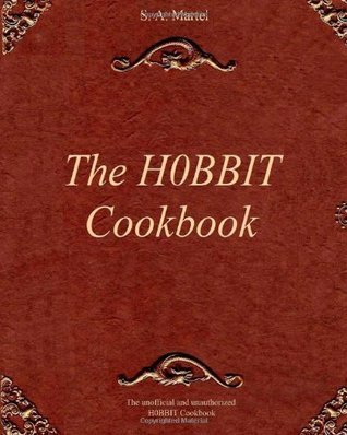 The Hobbit Cookbook by S.A. Martel | Goodreads