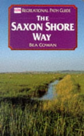Saxon Shore Way (Recreational Path Guides) by Bea Cowan | Goodreads