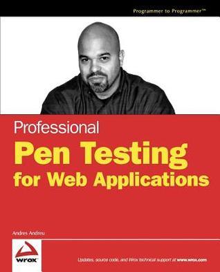 Professional Pen Testing for Web Applications by Andres Andreu | Goodreads