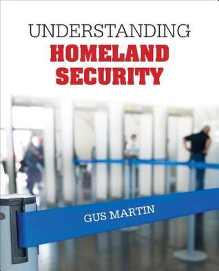 Understanding Homeland Security by Gus Martin | Goodreads