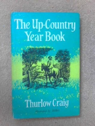 Up Country Year Book by Thurlow Craig | Goodreads
