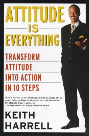 Transform Attitude into Action in 10 Steps by Keith Harrell | Goodreads