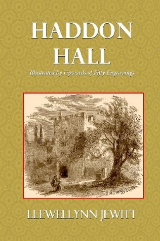 Haddon Hall by Llewellynn Jewitt | Goodreads