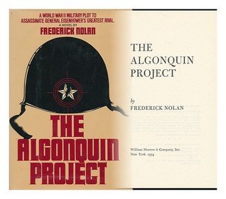 The Algonquin Project by Frederick Nolan | Goodreads