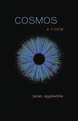 Cosmos: A Poem by James Applewhite | Goodreads