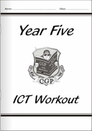 ICT KS2 Workout Book Year 5: Units 5a - 5f by CGP Books | Goodreads
