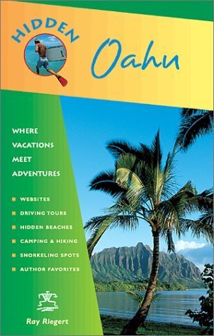 Hidden Oahu 3 Ed: Including Waikiki, Honolulu and Pearl Harbor by Ray ...