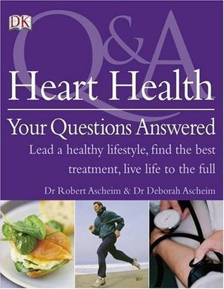 Heart Health Your Questions Answered by Deborah Ascheim | Goodreads