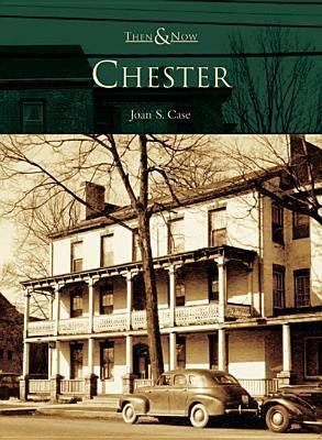 Chester, New Jersey (Then and Now) by Joan S. Case | Goodreads