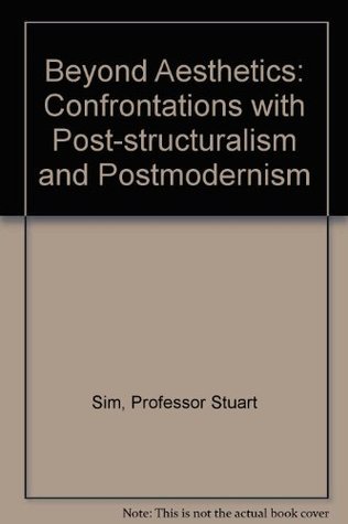 Beyond Aesthetics: Confrontations with Post-structuralism and ...