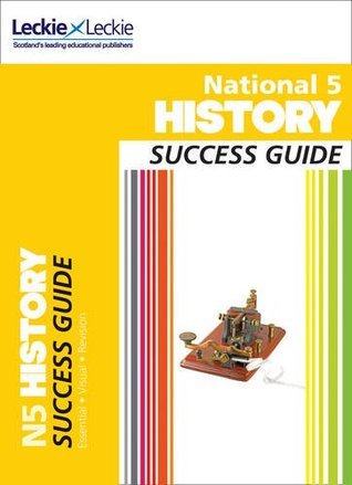National 5 History Success Guide by Denise Dunlop | Goodreads