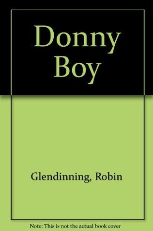 Donny Boy by Robin Glendinning | Goodreads