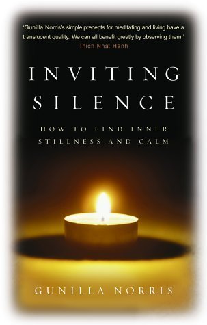 Inviting Silence : How to Find Inner Stillness and Calm by Gunilla ...