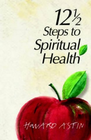 12-1/2 Steps to Spiritual Health by howard-astin | Goodreads
