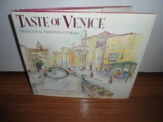 Taste of Venice, Traditional Venetian Cooking by Jeanette Nance Nordio ...