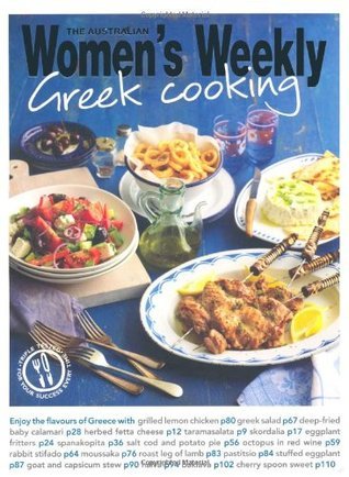 Greek Cooking by The Australian Women's Weekly | Goodreads