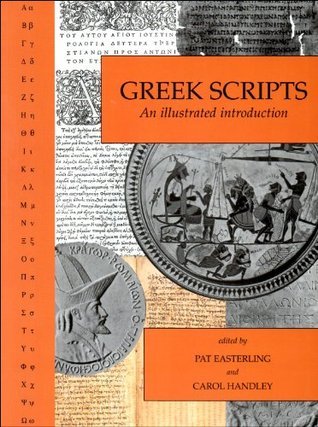 Greek Scripts by Patricia E. Easterling | Goodreads