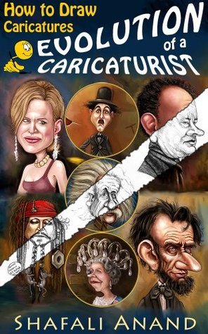 Evolution of a Caricaturist - How to Draw Caricatures by Shafali Anand ...